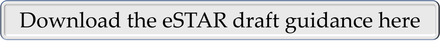 eSTAR draft guidance is here, and wicked eSubmitter is dead.
